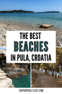 The 13+ Best Beaches In Pula, Croatia — The Purposely Lost